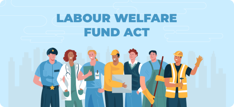 What is the Labour Welfare Fund, Act, and Its Benefits